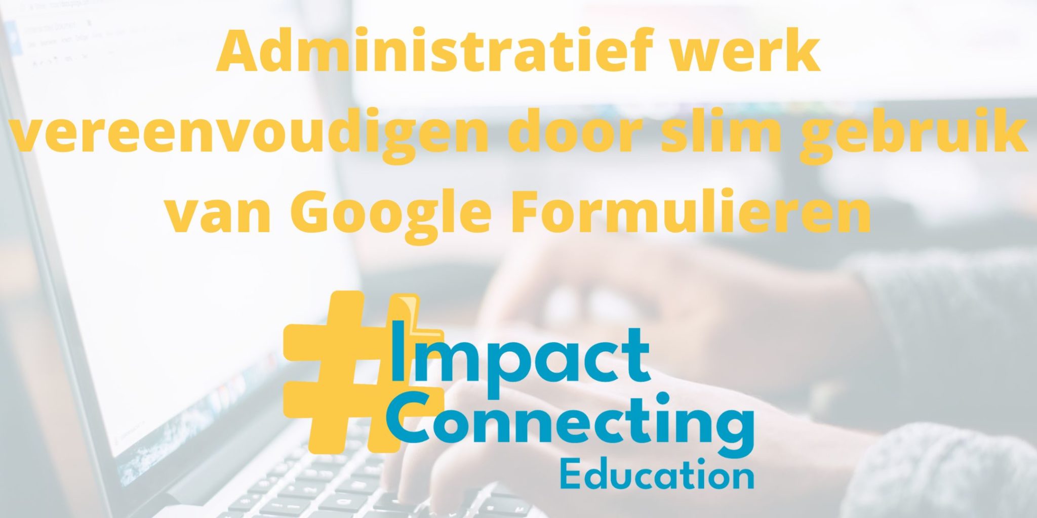 Administratief werk vereenvoudigen door slim gebruik van Google ...